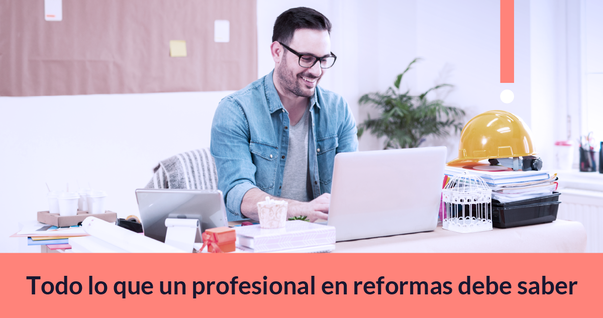 Todo lo que un profesional de las reformas debe saber
